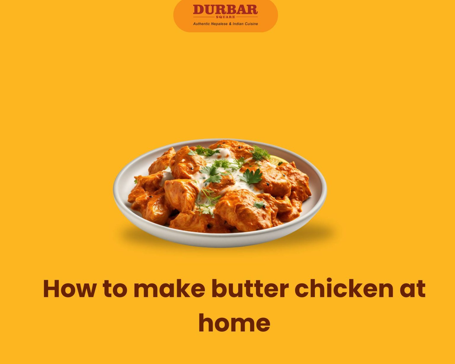 How to Make Butter Chicken at Home